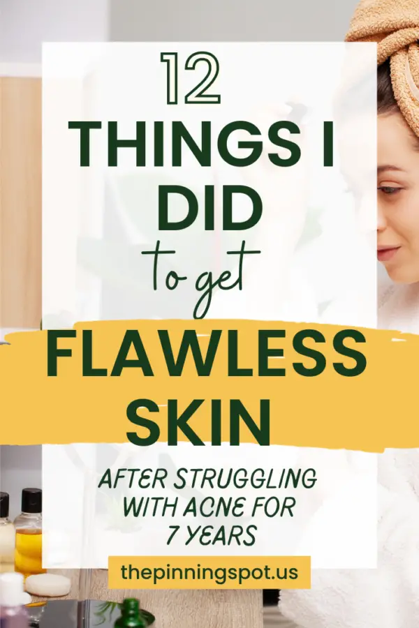 7 Years of Acne Struggle to Flawless Skin in days - The Pinning Spot